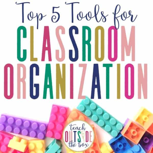 Top 5 Tools for Classroom Organization - Teach Outside the Box
